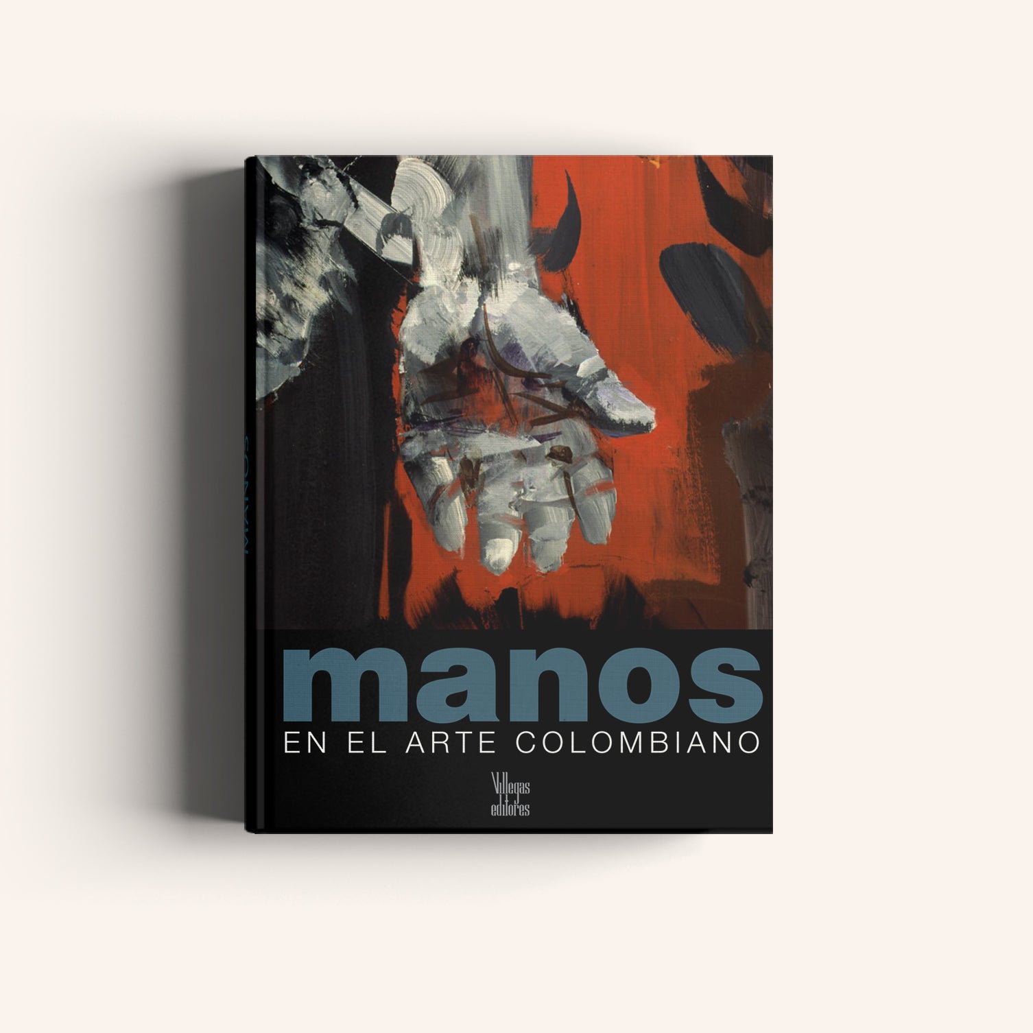Hands in Colombian Art - Villegas Editores